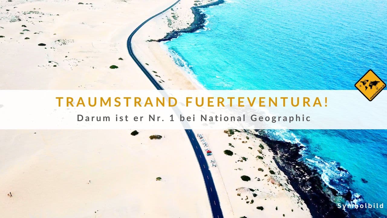 Fuerteventura Strand: zur #1 bei National Geographic gekürt | Kanaren News